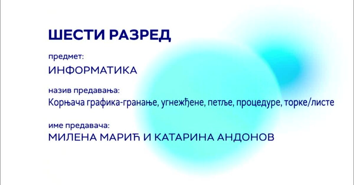 OŠ6 – Informatika: Kornjača grafika – grananje, ugnežđenje, petlje ...