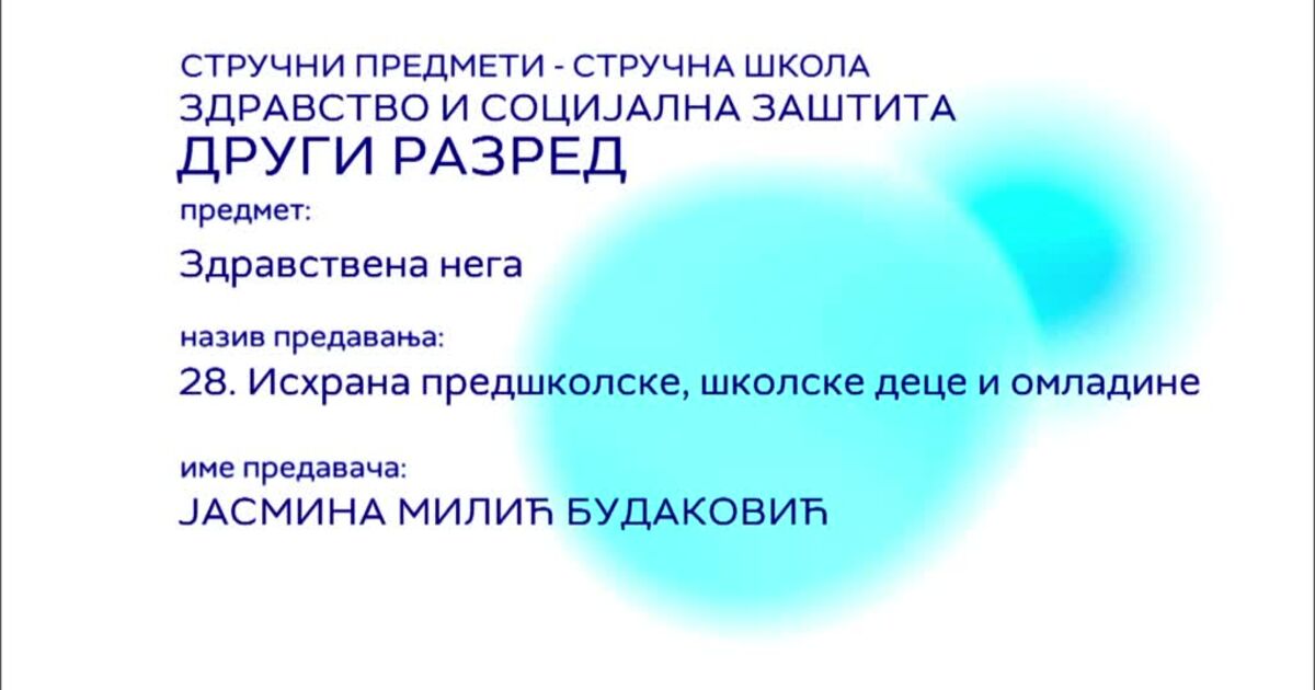 SŠ2 – Zdravstvena nega, 28. čas: Ishrana predškolske, školske dece i ...