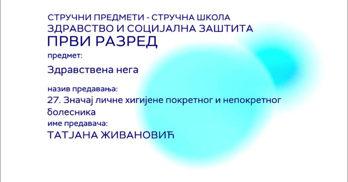 SŠ1 – Zdravstvena nega, 27. čas: Značaj lične higijene pokretnog i ...