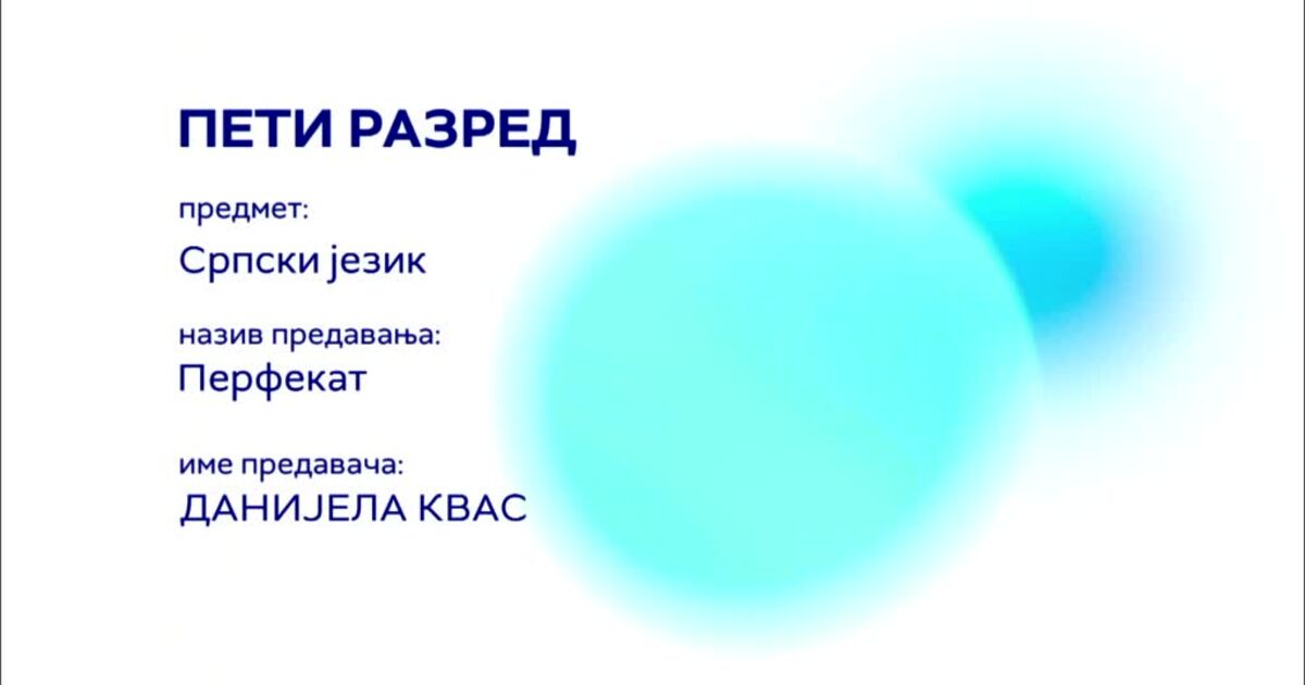 OŠ5 – Srpski jezik i književnost: Perfekat - RTS Planeta