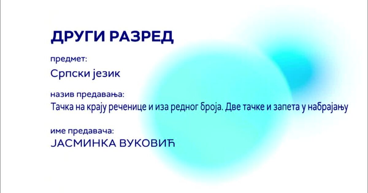 OŠ2 – Srpski jezik: Tačka na kraju rečenice i iza rednog broja. Dve ...