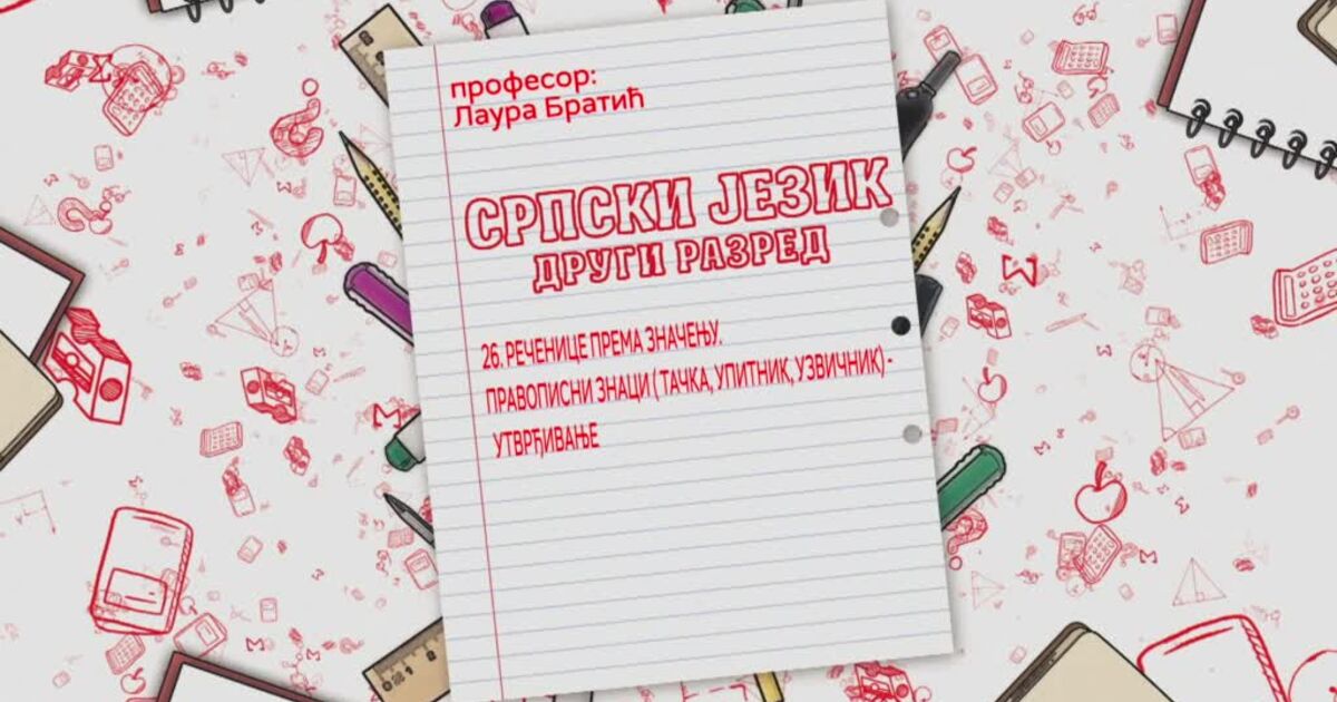 OŠ2 – Srpski jezik, 26. čas: Rečenice prema značenju. Pravopisni znaci ...