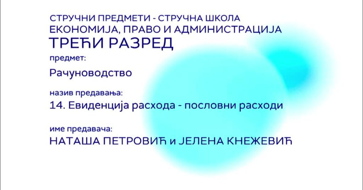 SŠ3 – Računovodstvo, 14. čas: Evidencija rashoda – poslovni rashodi ...