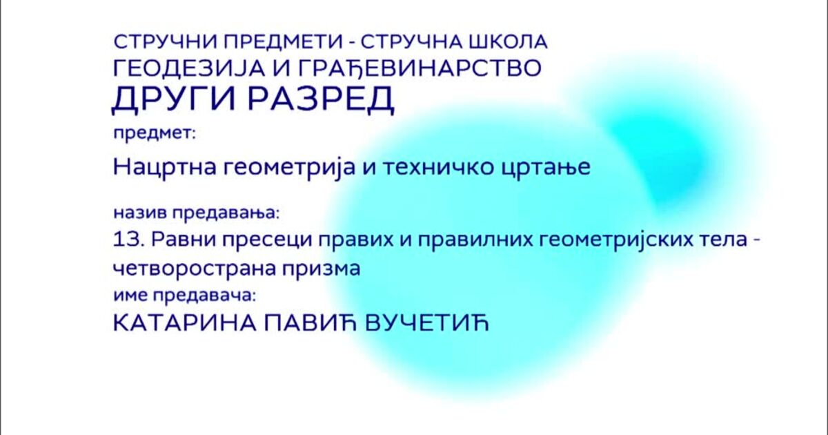 SŠ2 – Nacrtna geometrija i tehničko crtanje, 13. čas: Ravni preseci ...