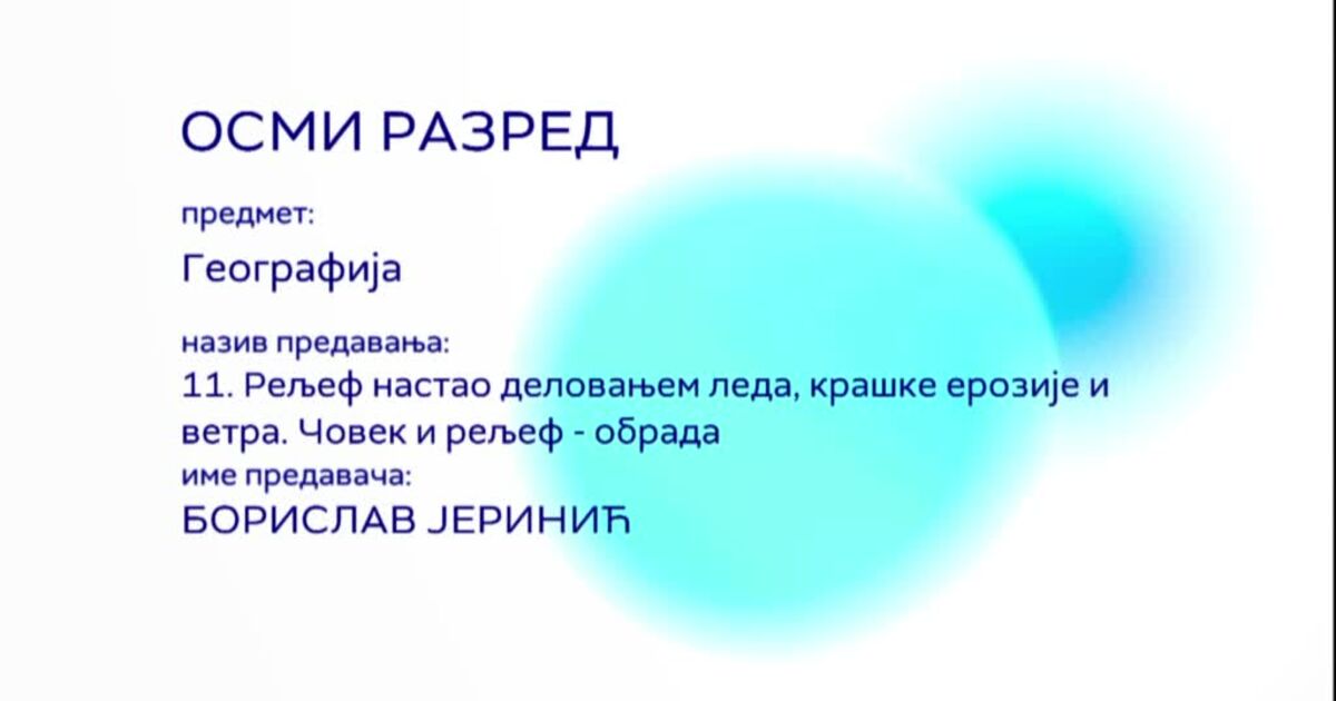 OŠ8 – Geografija, 11. čas: Reljef nastao delovanjem leda, kraške ...
