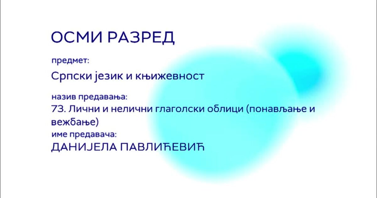OŠ8 – Srpski jezik i književnost, 73. čas: Lični i nelični glagolski ...