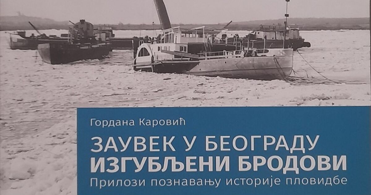 Šta reče?! – „Zauvek u Beogradu izgubljeni brodovi – prilog poznavanju ...